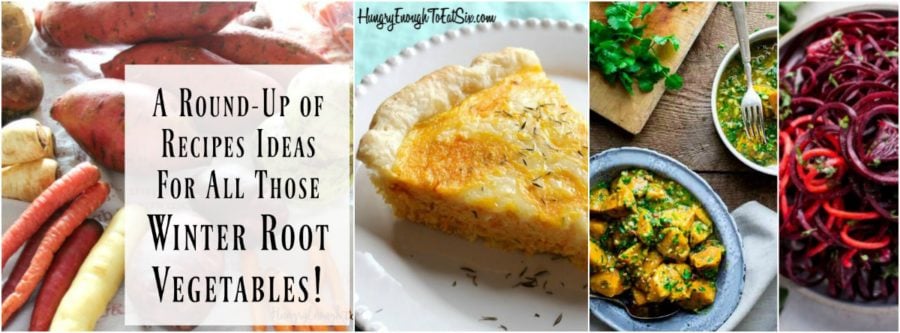 Tips and Recipes For All Those Winter Root Vegetables — Hungry Enough ...